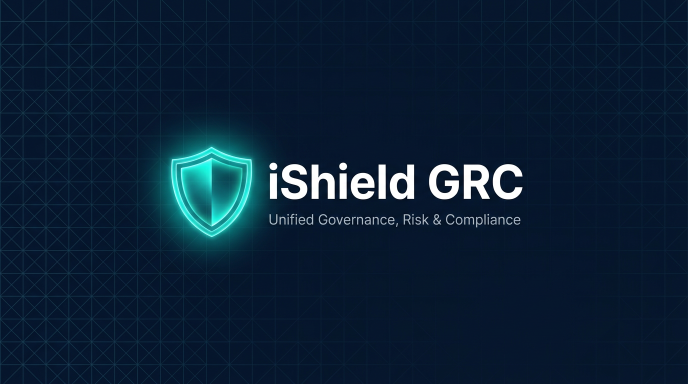 Unified Governance, Risk & Compliance Platform | iShield GRC